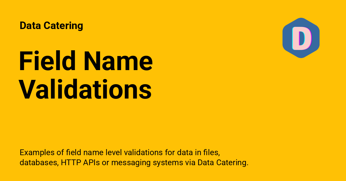 Field Name Validations - Data Catering Field Name Validations - Data Catering
